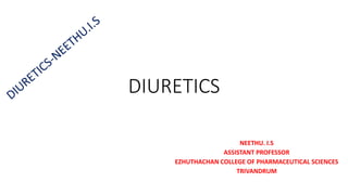DIURETICS-NEETHU.I.S.pptx FIFTH SEMESTER.B.PHARM KUHS | PPTX