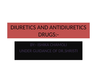 DIURETICS AND ANTIDIURETICS DRUGS by snap | PPTX