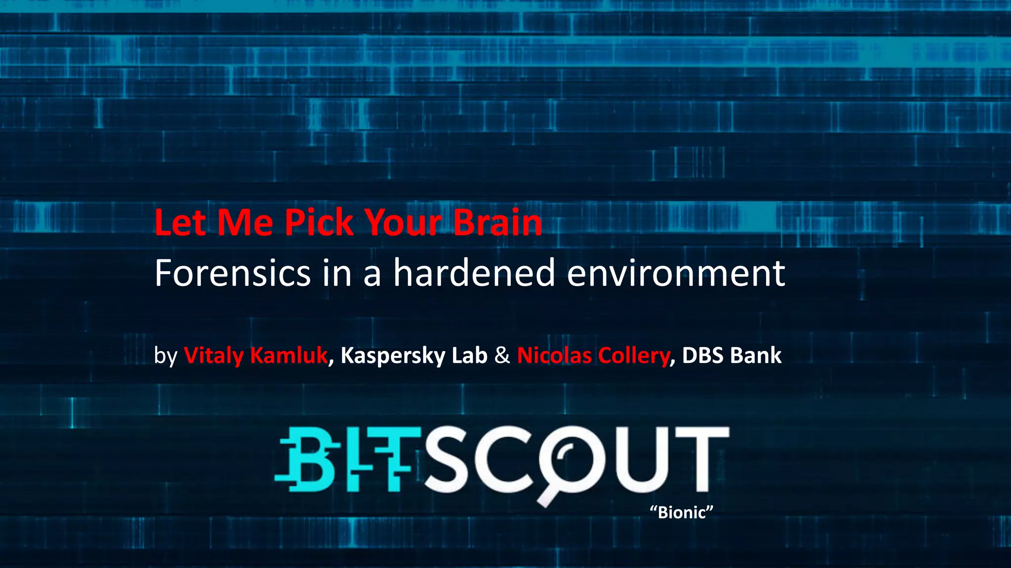 Let Me Pick Your Brain - Remote Forensics in Hardened Environments | PDF