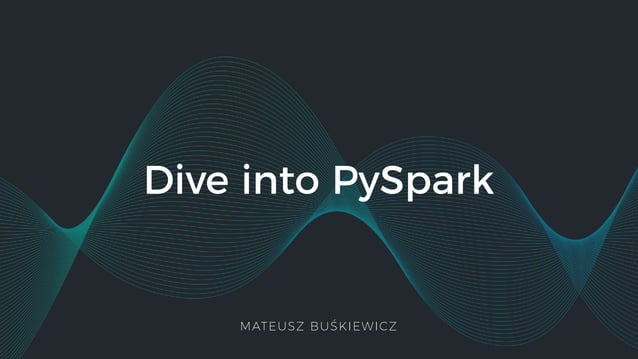 Dive into PySpark | PDF