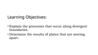 DIVERGENT PLATE BOUNDARY IN PLATE TECTONIC | PPTX