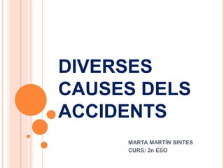 Diverses causes dels accidents | PPTX