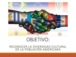 DIVERSIDAD CULTURAL EN AMÉRICA.ppt