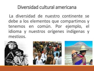 DIVERSIDAD CULTURAL EN AMÉRICA.ppt
