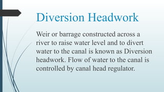 Diversion Headwork.pptx. Design of Hydraulic Structures | PPTX