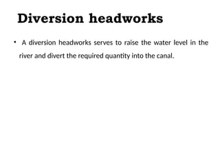 Diversion Headworks - components, functions, examples | PPT