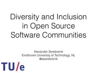 Diversity and inclusion in Open Source Software Communities | PPT