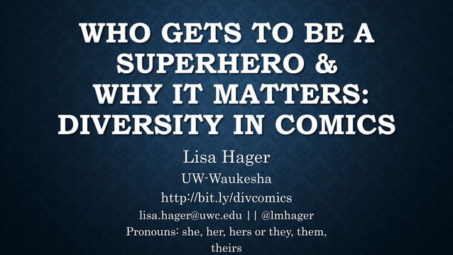Who Gets to be a Superhero & Why It Matters: Diversity in Comics | PPT