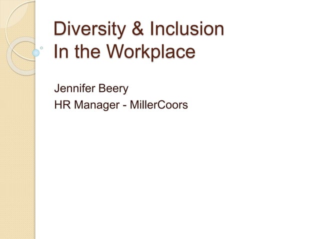 Diversity & Inclusion in the Workplace | PPTX | Human Resources | Business