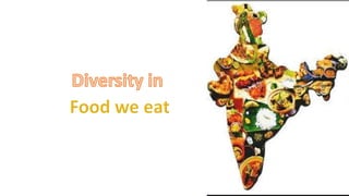 Diversity in food | PPTX