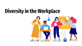 Diversity in the Workplace.pptx