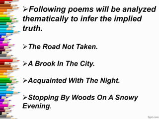Diversity of themes in 'the road not taken' by robert frost | PPT