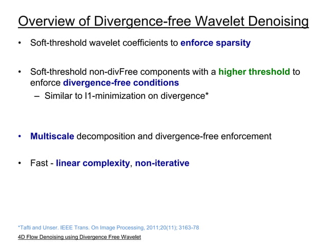Improved Visualization and Quantification of 4D Flow Data using Divergence-free Wavelet ...
