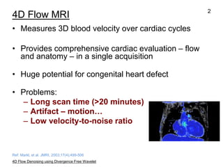 Improved Visualization and Quantification of 4D Flow Data using ...
