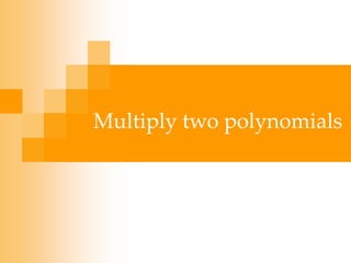 Divide and-conquer multiply two polynomials | PPT