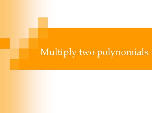 Divide and-conquer multiply two polynomials | PPT | Programming Languages | Computing