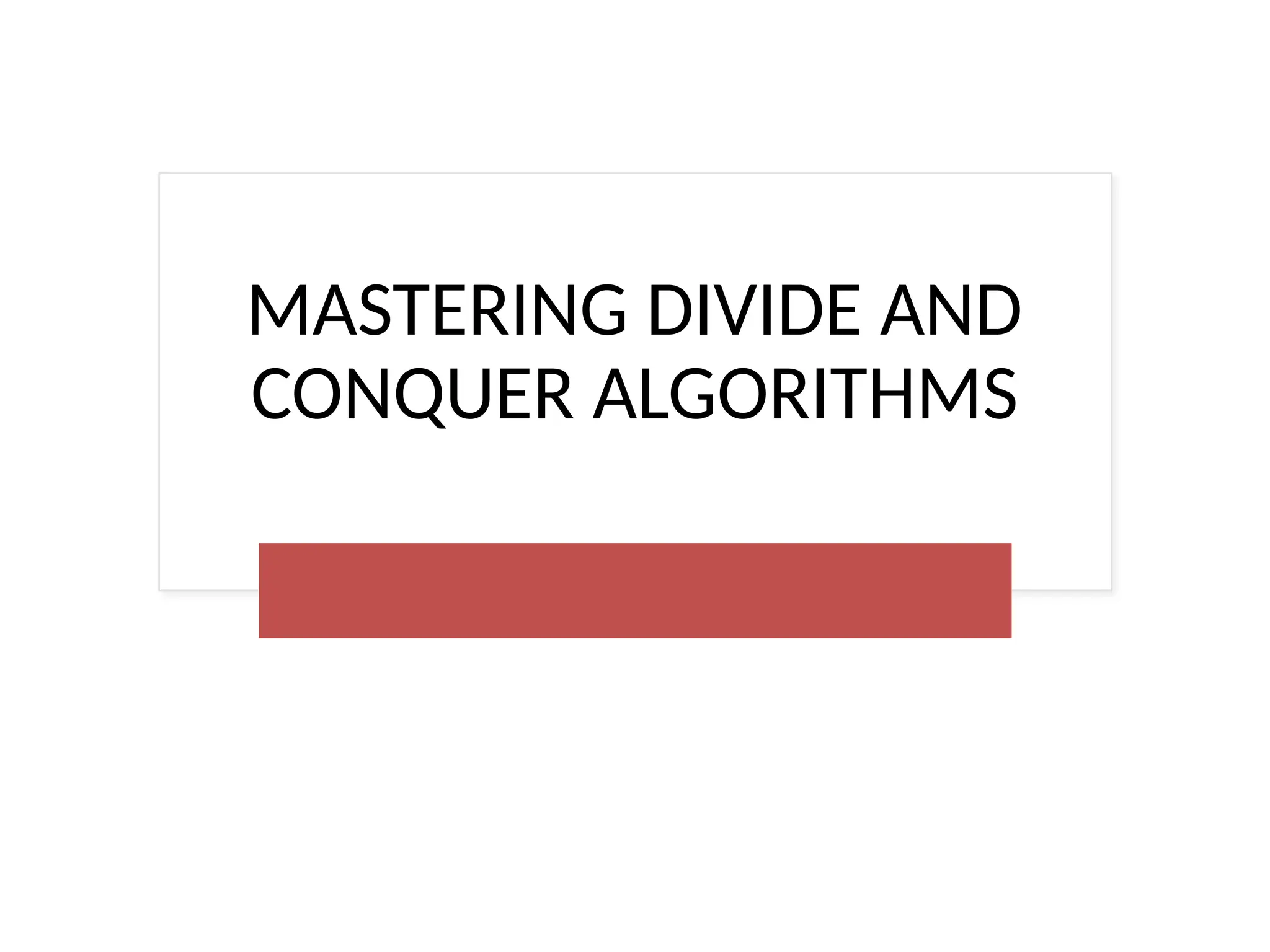 Mastering on Divide and Conquer Algorithm | PPT Mastering on Divide and Conquer Algorithm | PPT