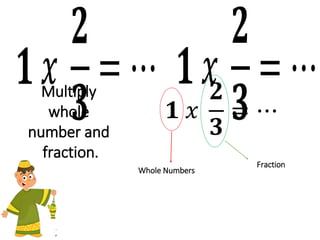 Divideing and multiply whole number by fractions | PPTX