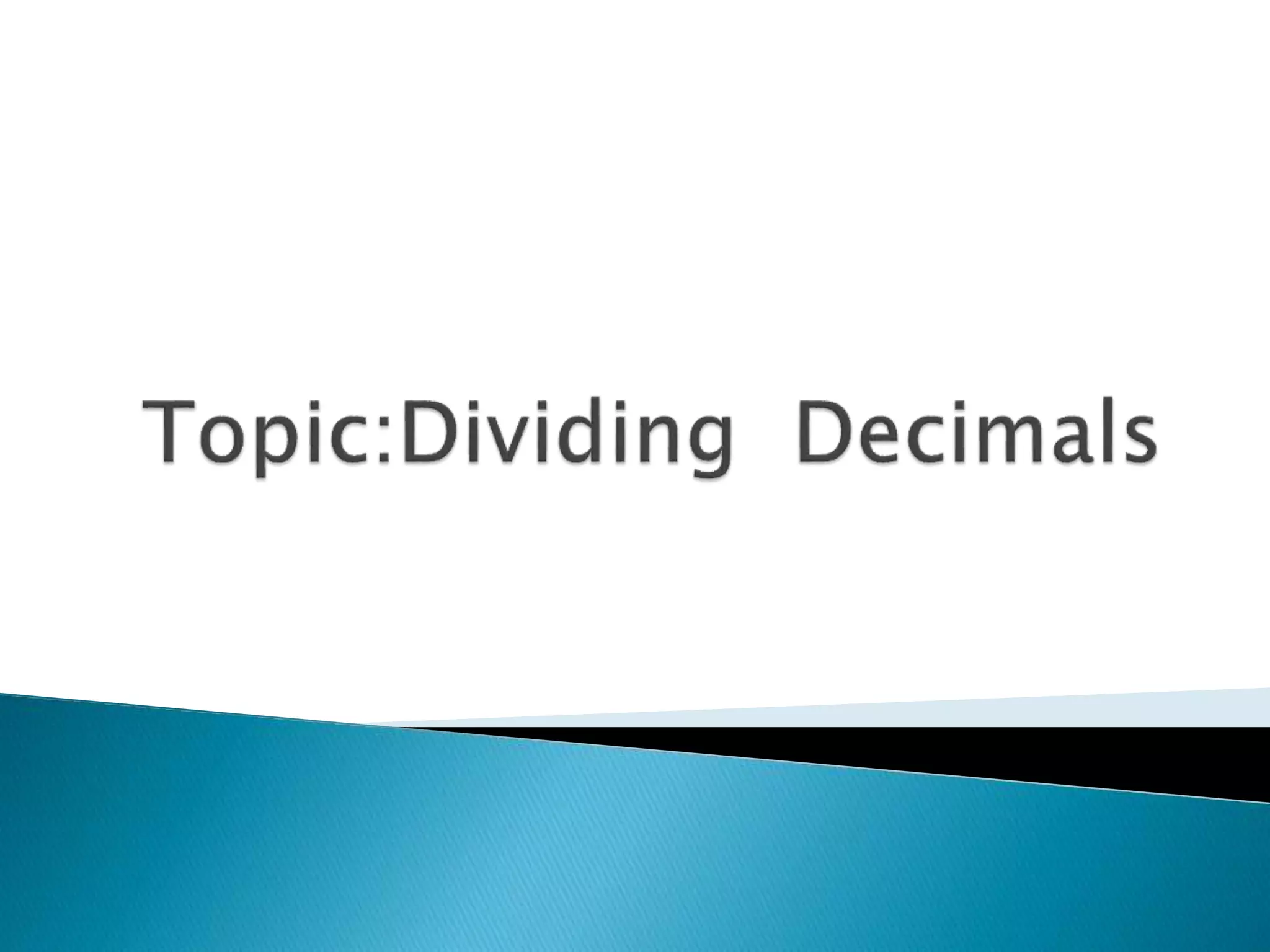 Dividing Decimals 3,4.pptx