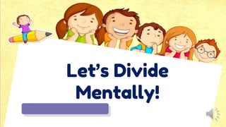Dividing mentally 2-4 digits numbers (1).pptx