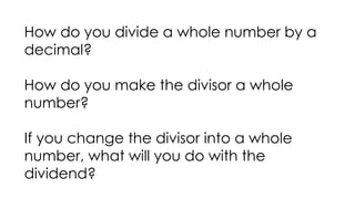 Dividing whole numbers by decimals up to 2.pptx