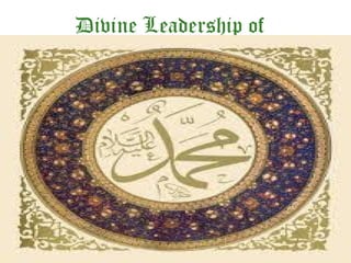 Prophet Mohammed(pbuh, Divine Leader | PPT
