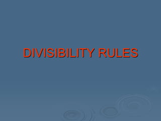 Divisibility Rules - Lesson 1 Straight forward with the Rules.pptx