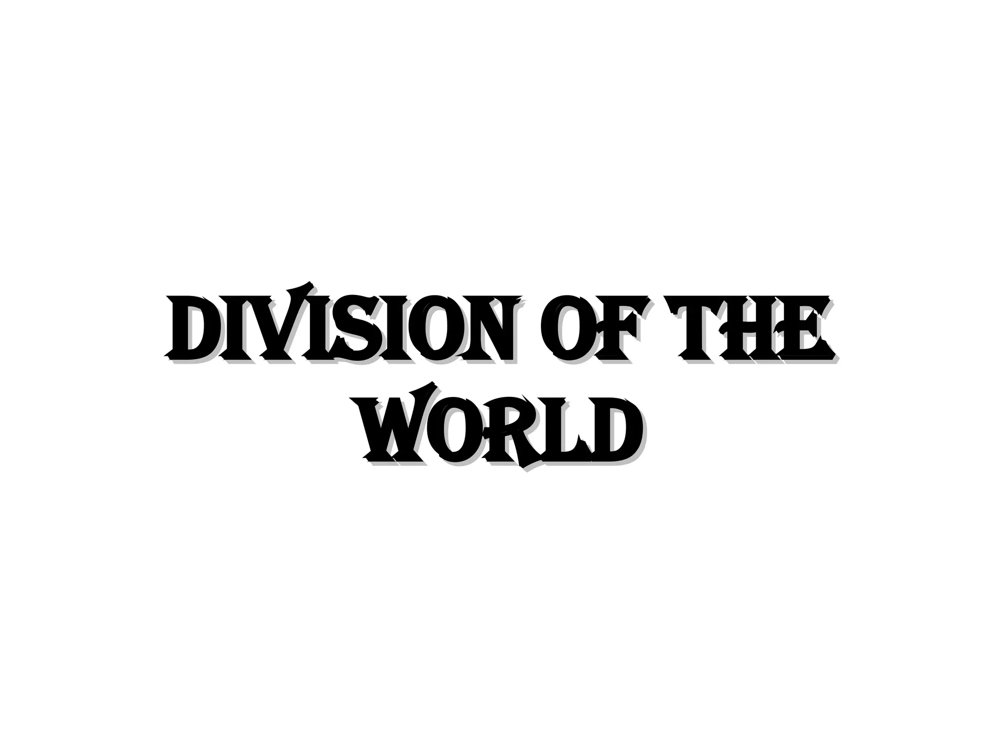 Division Of The World | PPT