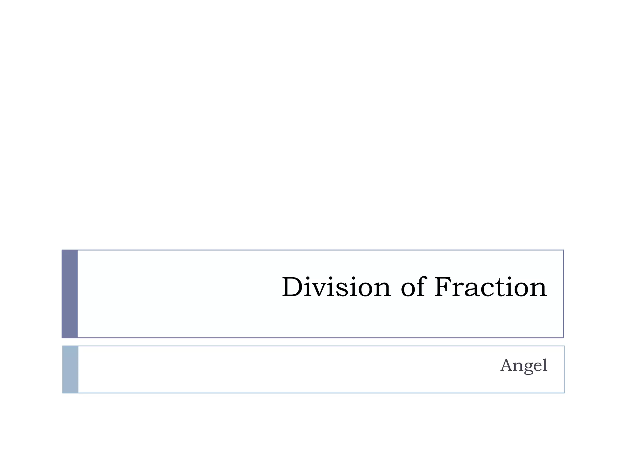 Division of fractions 2 | PPTX