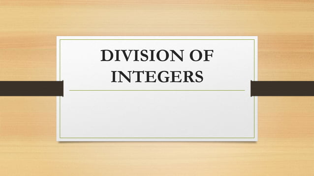division of integers mathematics POWERPOINT.pptx