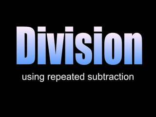 Division repeatedsub | PPT