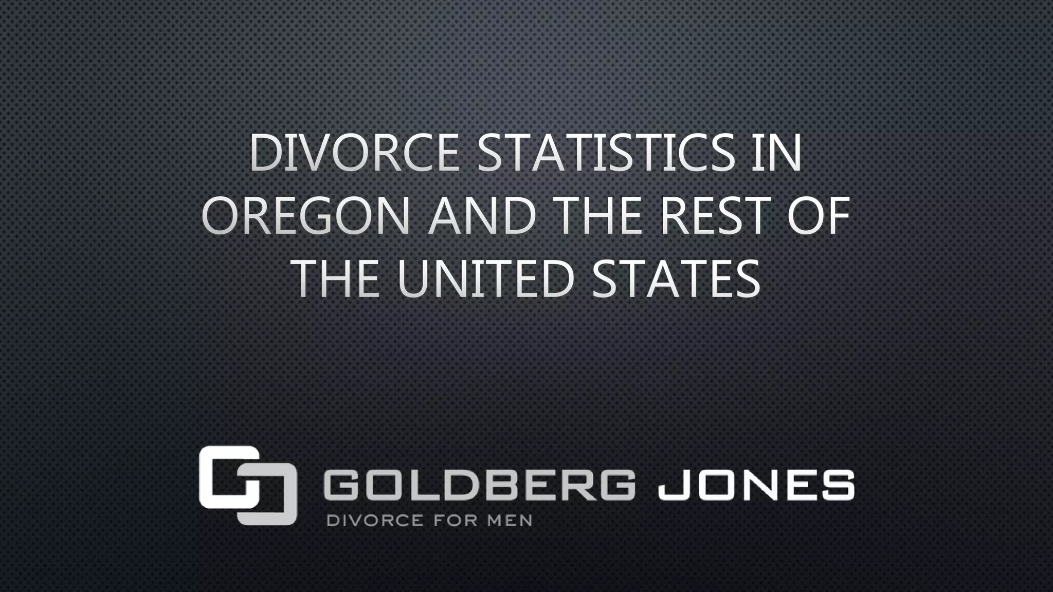 Divorce Statistics in Oregon and the Rest Of The United States | PPTX ...