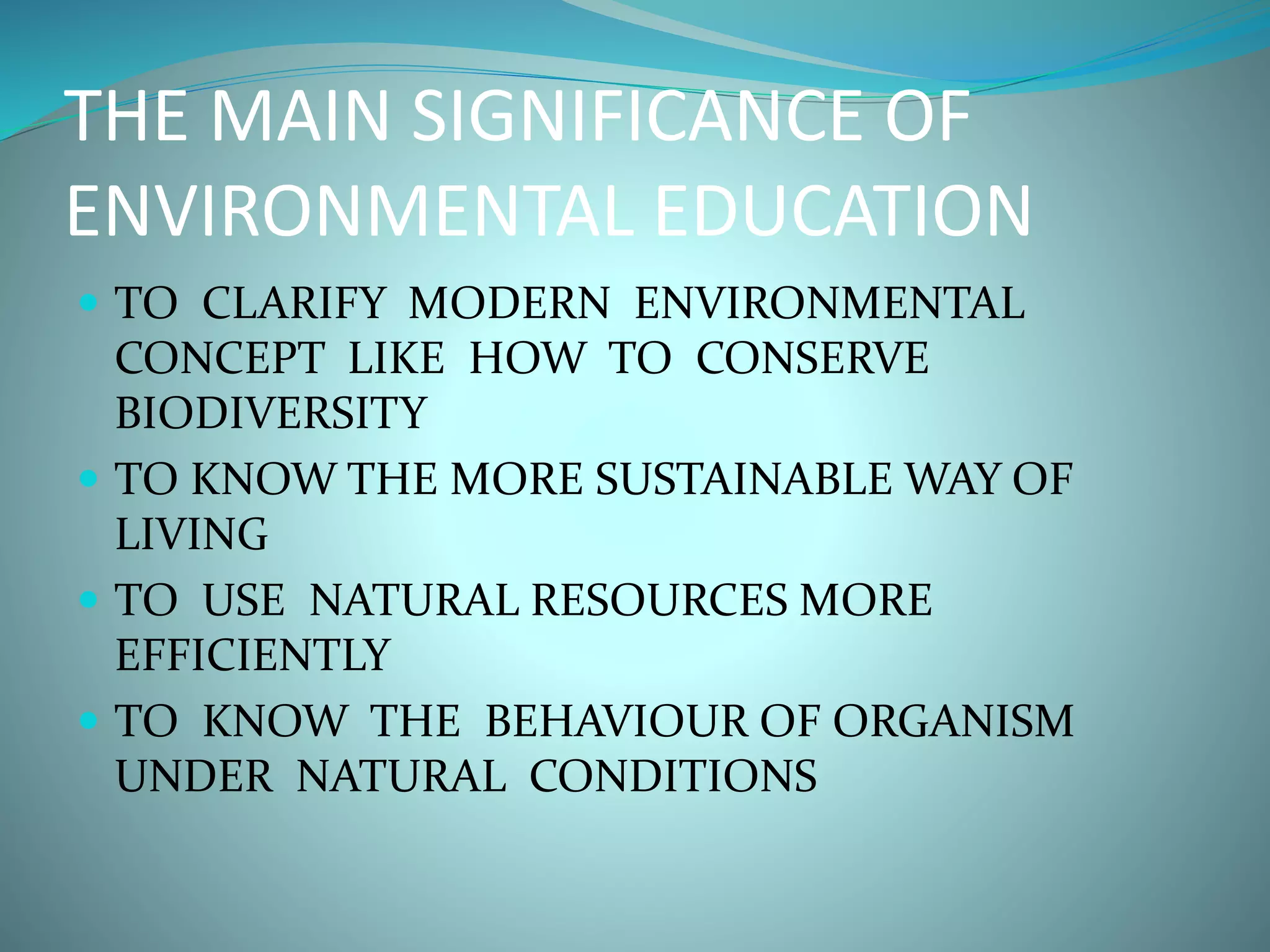 meaning significance and characteristics of environmental education | PPTX