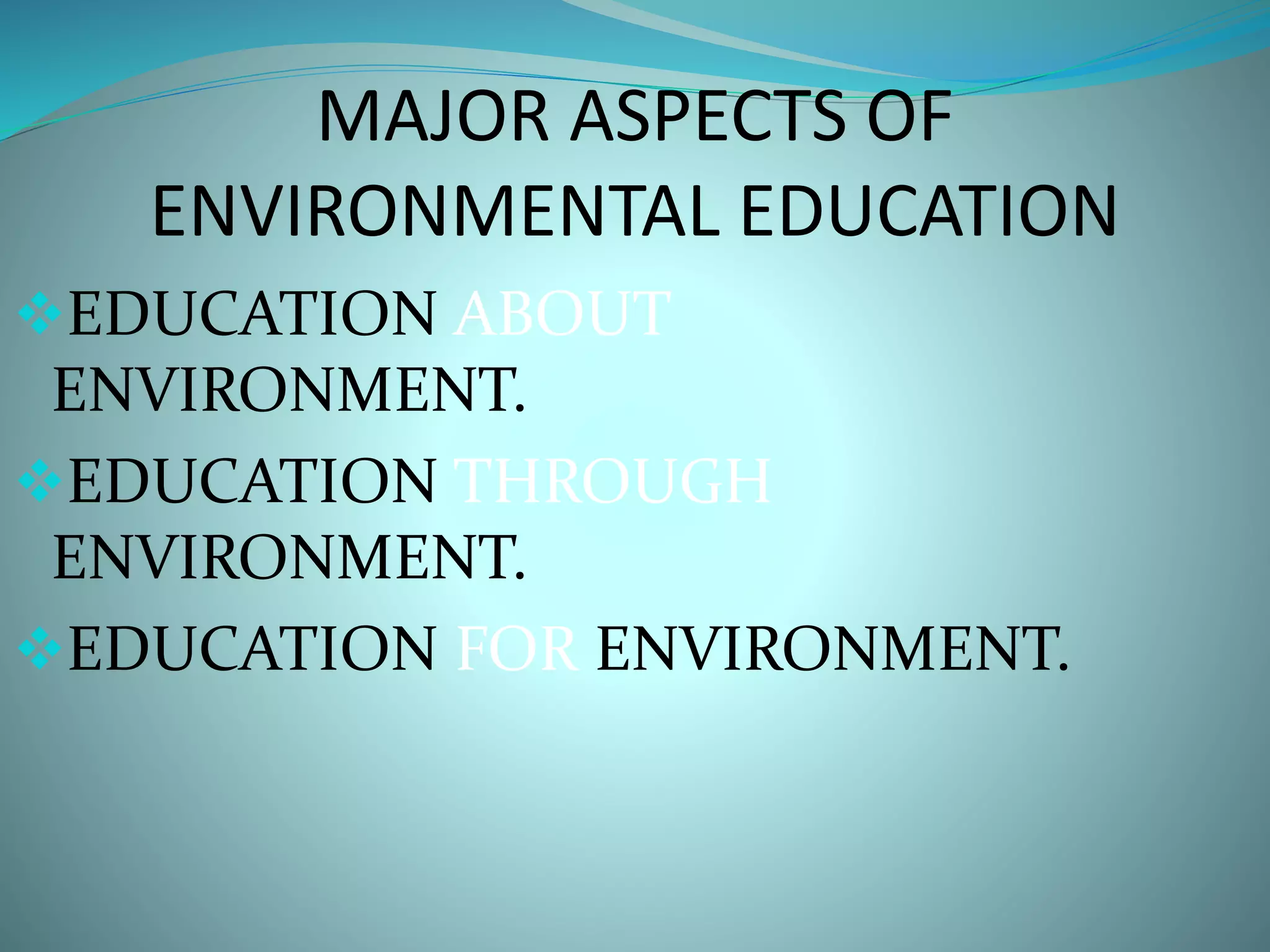 meaning significance and characteristics of environmental education | PPTX
