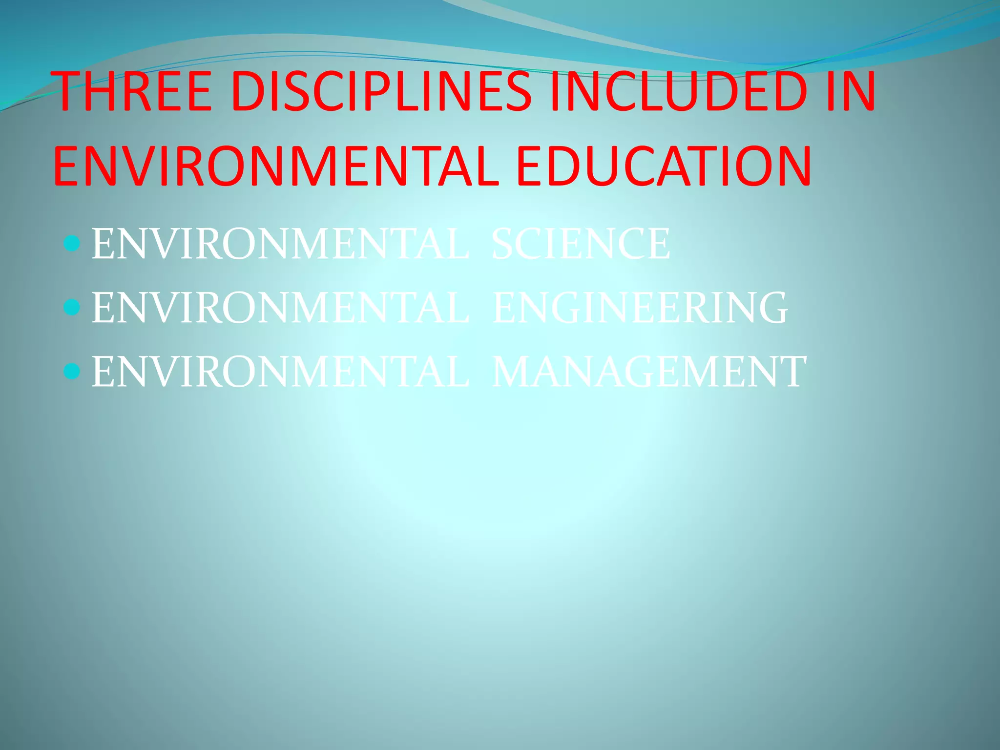 meaning significance and characteristics of environmental education | PPTX
