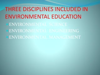 meaning significance and characteristics of environmental education ...