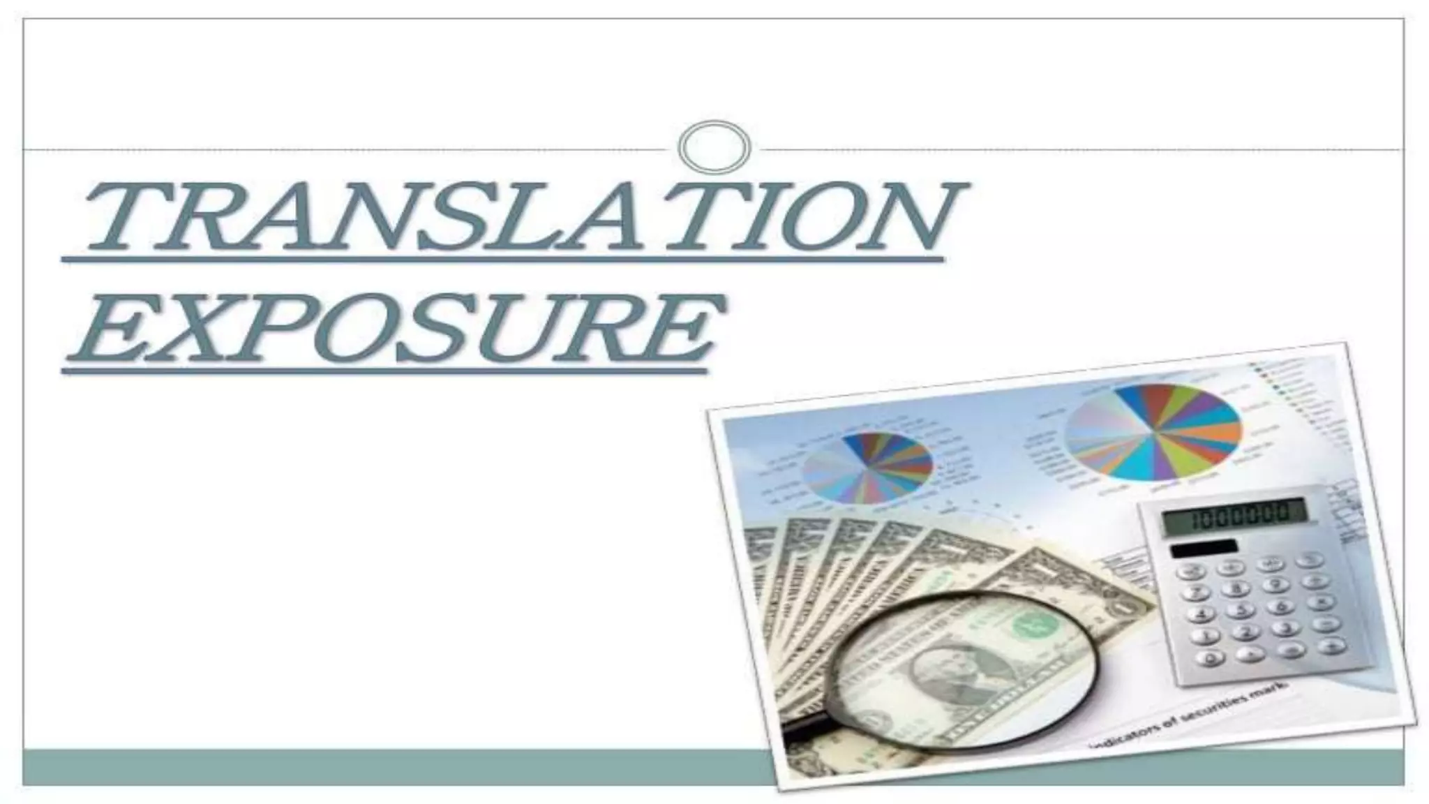 Foreign Exchange Exposure - Meaning and Methods | PPT