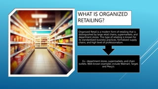 organized and unorganized retailing.pptx