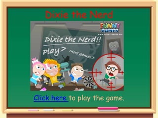 Dixie the Nerd Video Game Walkthrough | PPTX