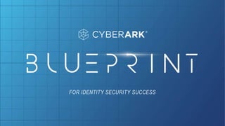 DIY-CyberArk-Blueprint-Roadmap-Template.pptx