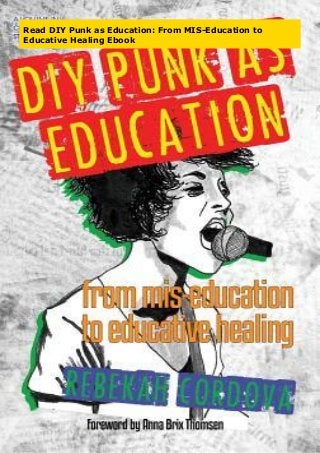 Read DIY Punk as Education: From MIS-Education to Educative Healing Ebook