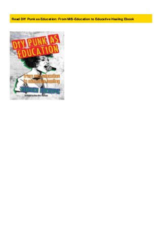 Read DIY Punk as Education: From MIS-Education to Educative Healing Ebook