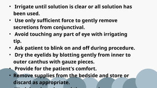 Comprehensive Guide to Eye Irrigation Procedure and Care | PPTX