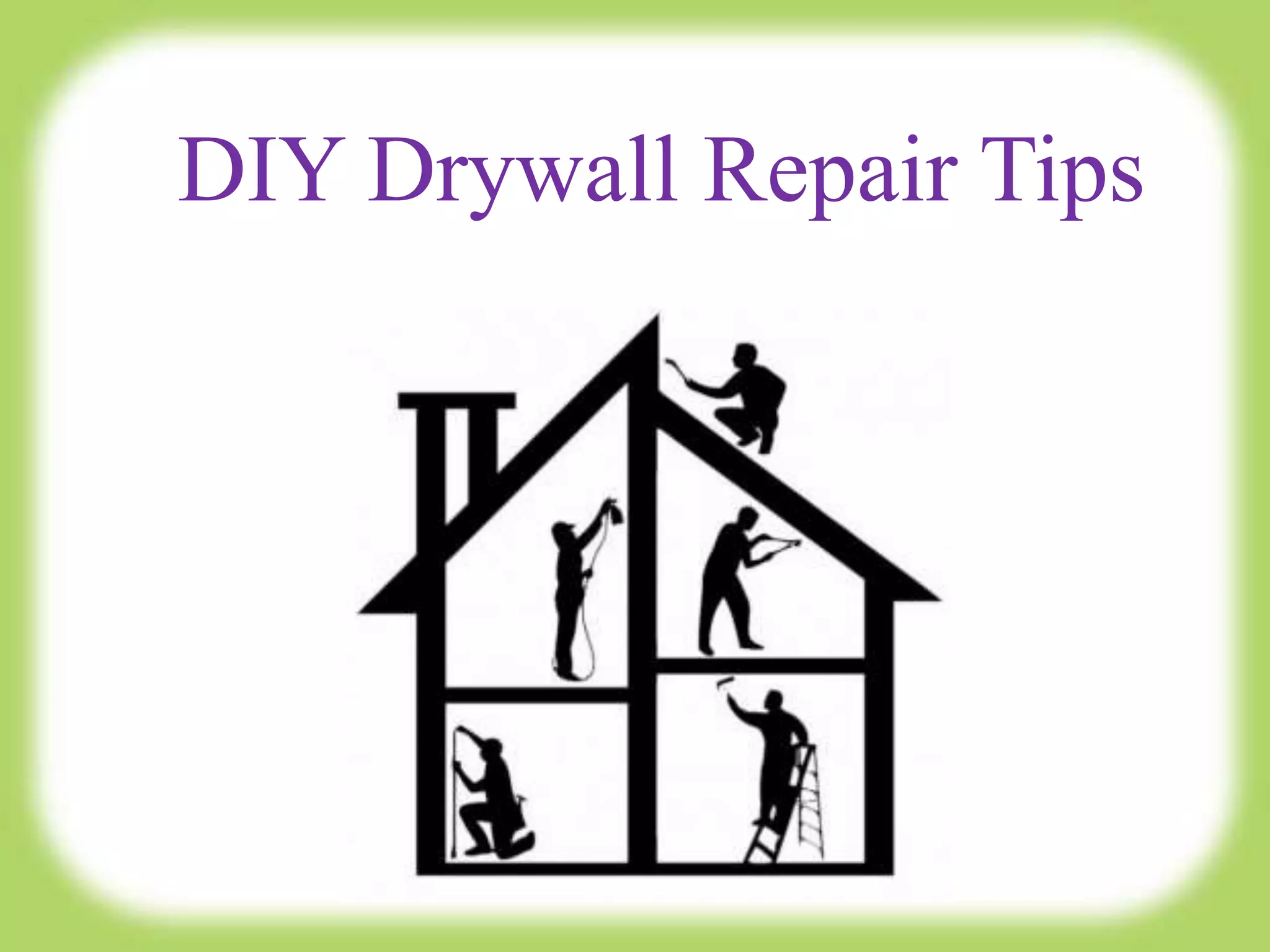 Diy drywall repair tips | PPTX