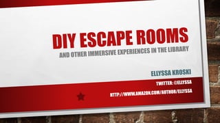DIY Escape Rooms & Immersive Experiences in the Library | PPT