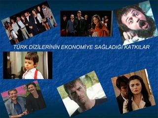Dizi sektörü ve ekonomik etkileri | PPT
