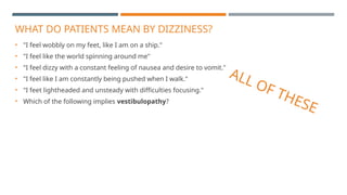 DIZZINESS & VERTIGO evaluation of dizzy patient | PPTX