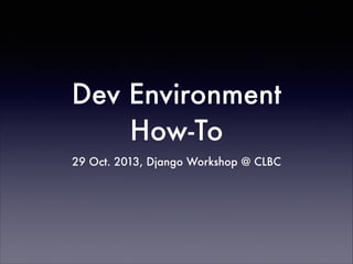Django Dev Environment Howto | PPT
