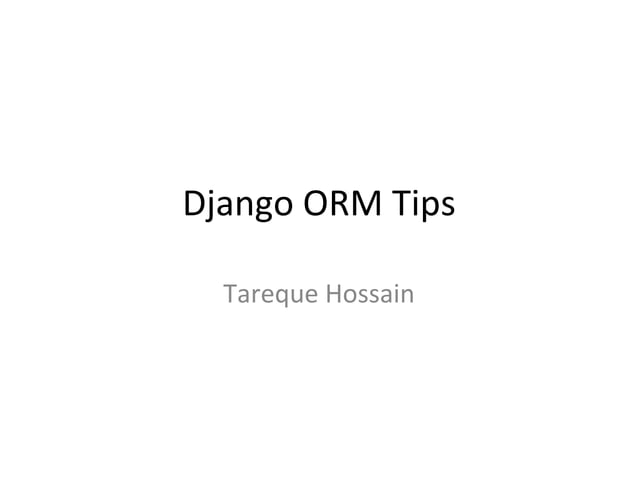 Django orm-tips | PPT