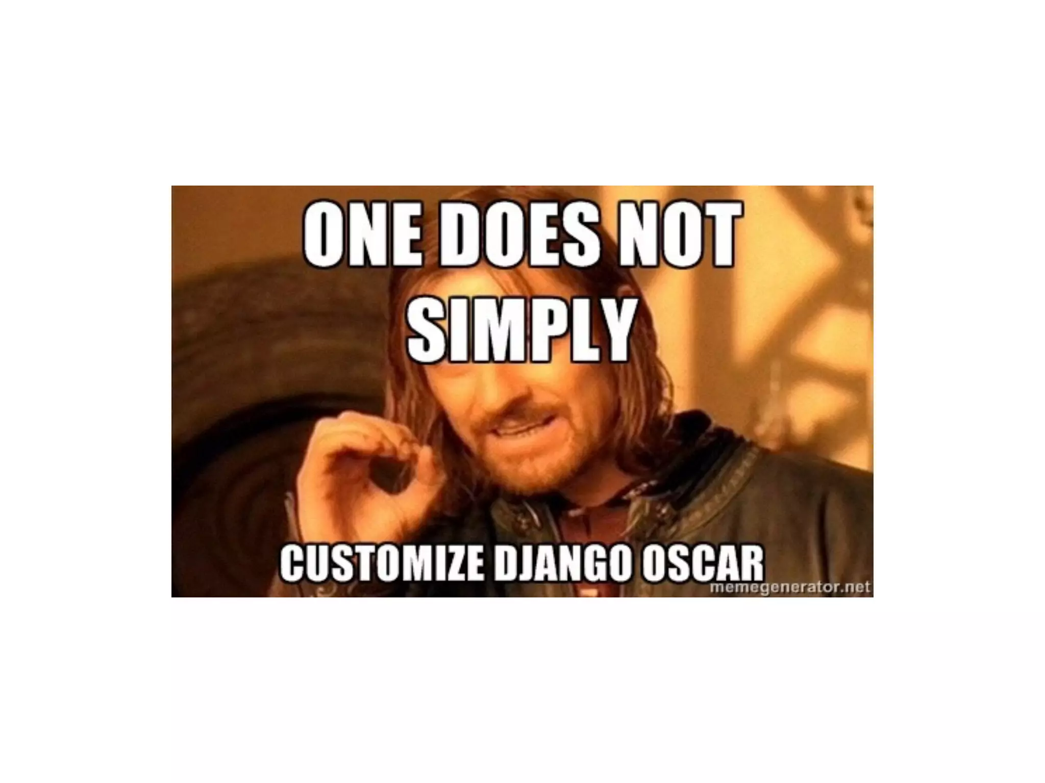 Django oscar. The good, the bad, and the ugly. | PDF